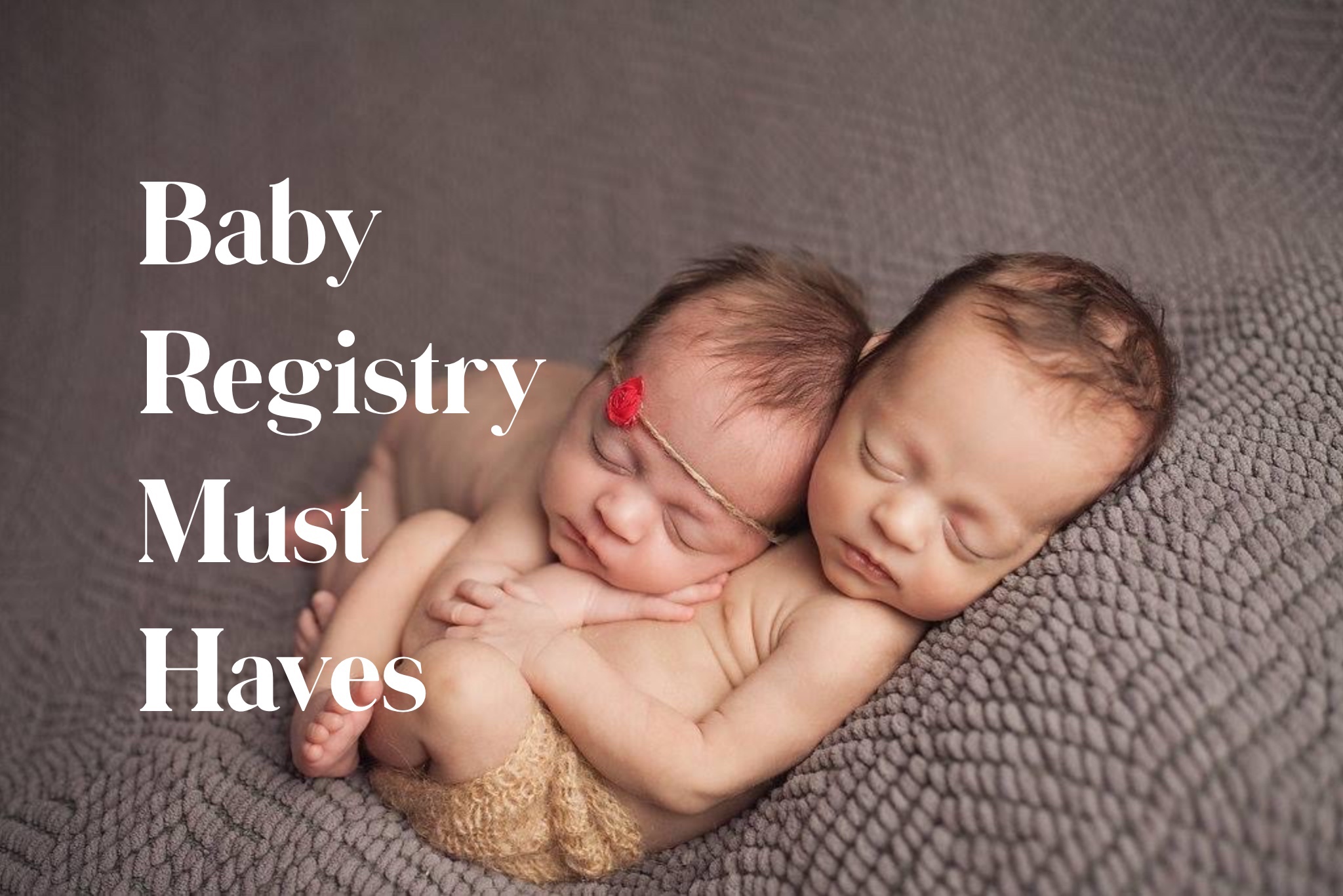 Baby Registry Must Haves – Raising Rowletts